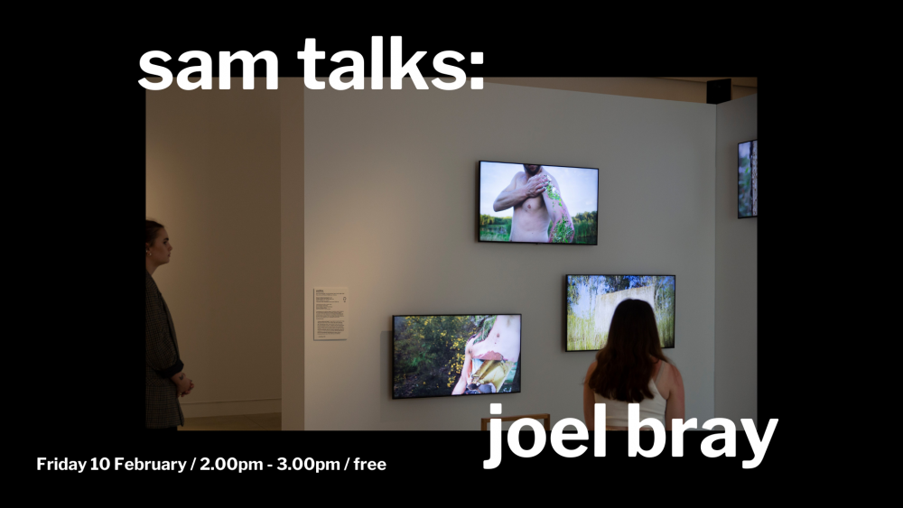 SAM Talks: Joel Bray – Shepparton Art Museum