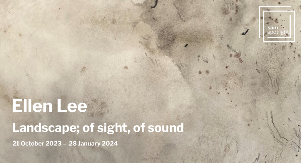 Ellen Lee: Landscape; of sight, of sound – Shepparton Art Museum