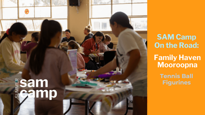 SAM Summer Camp: On the Road with Family Haven – Shepparton Art Museum